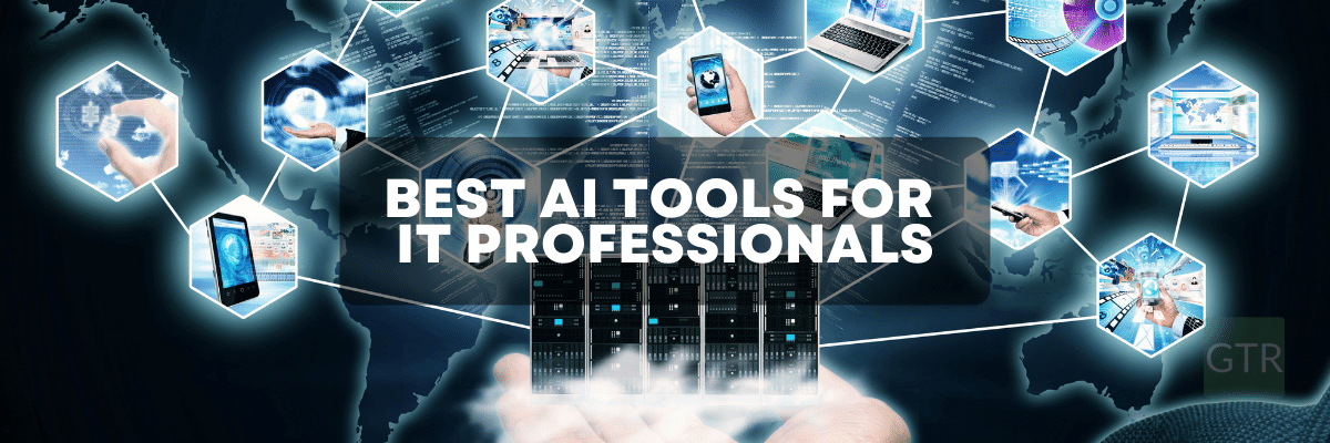 10 Best AI Tools for IT Professionals: Improve Your Workflow Today ...