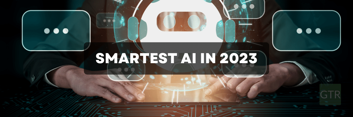Discover The Smartest AI Systems In 2023: (Top 9)